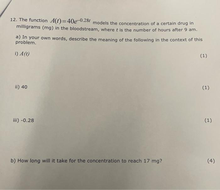 Solved 12. The function A(t)=40e-0.28t models the | Chegg.com
