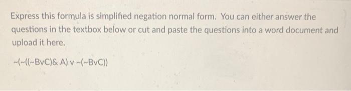 Express this formula is simplified negation normal | Chegg.com
