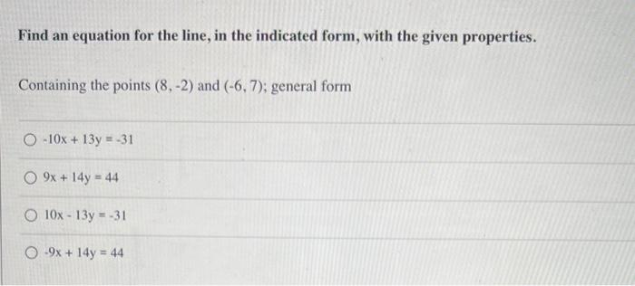 Solved Find an equation for the line, in the indicated form, | Chegg.com