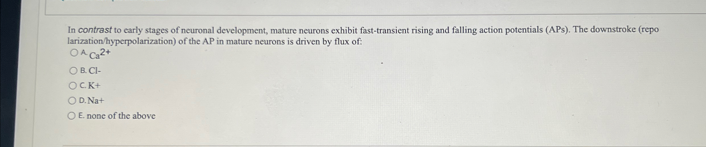 Solved In contrast to early stages of neuronal development, | Chegg.com