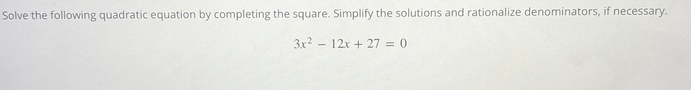 Solved Solve the following quadratic equation by completing | Chegg.com