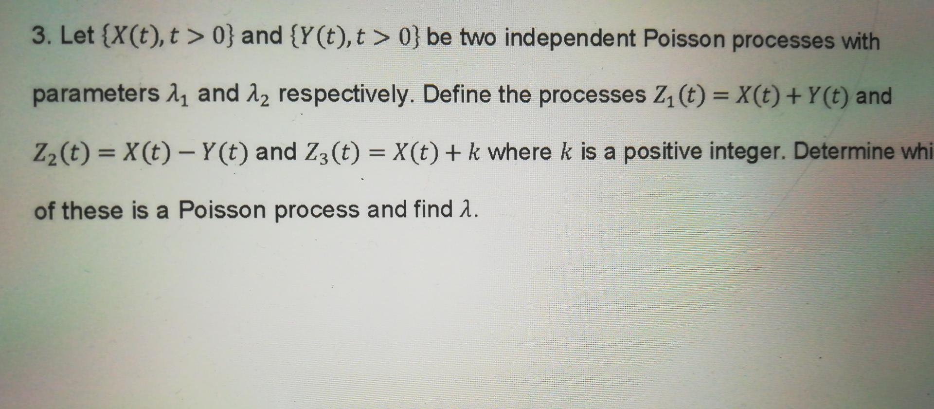 Solved 3. Let {X(t), t > 0} and {Y(t), t > 0} be two | Chegg.com