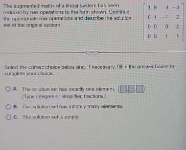 Solved The augmented matrix of a linear system has been | Chegg.com
