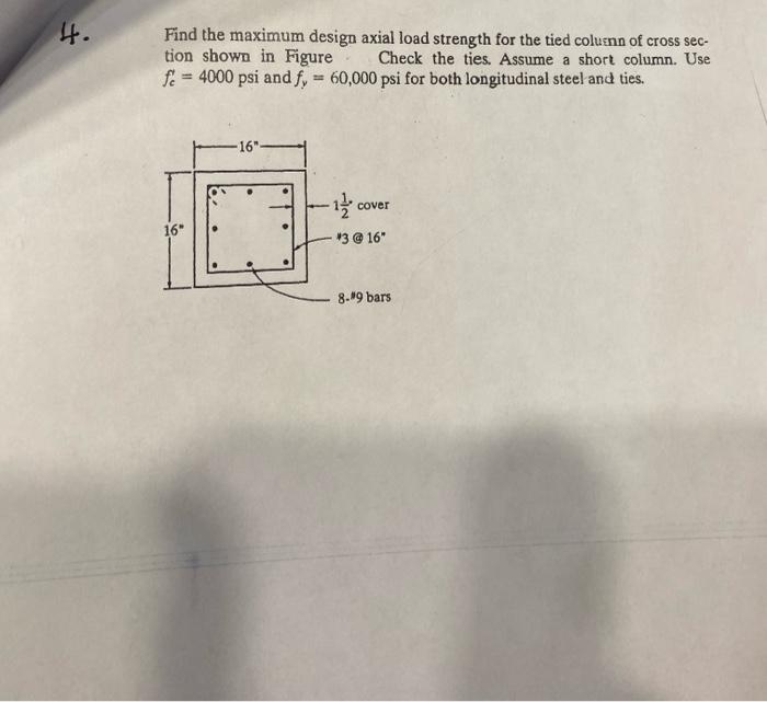 Solved 4. 4 Find the maximum design axial load strength for | Chegg.com