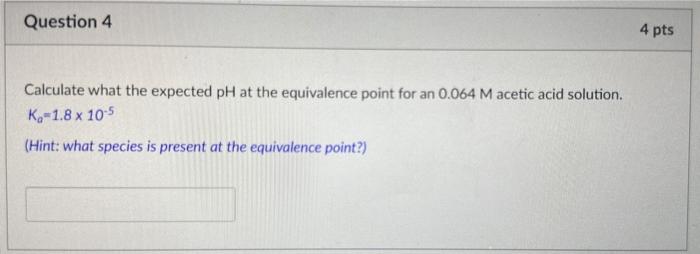Solved Calculate what the expected pH at the equivalence | Chegg.com