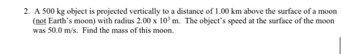 Solved 2. A 500 kg object is projected vertically to a | Chegg.com