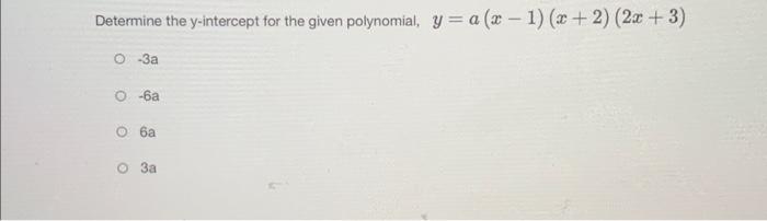 Solved Determine the y-intercept for the given polynomial, | Chegg.com