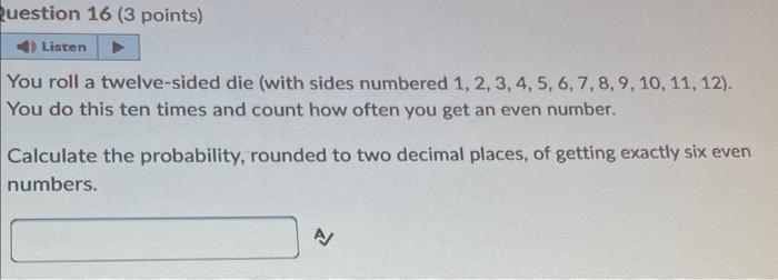 Solved You roll a twelve-sided die (with sides numbered | Chegg.com