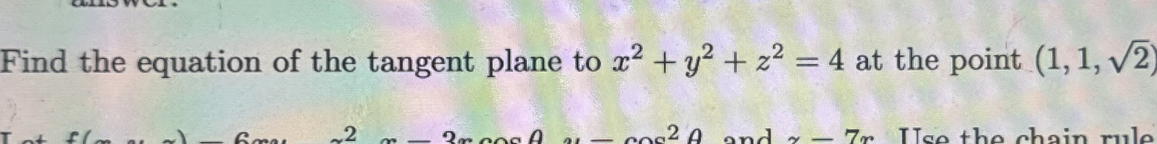 Solved Find the equation of the tangent plane to x2+y2+z2=4 | Chegg.com