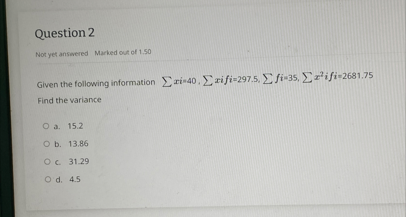 Solved Question 2Not yet answered Marked out of 1.50Given | Chegg.com