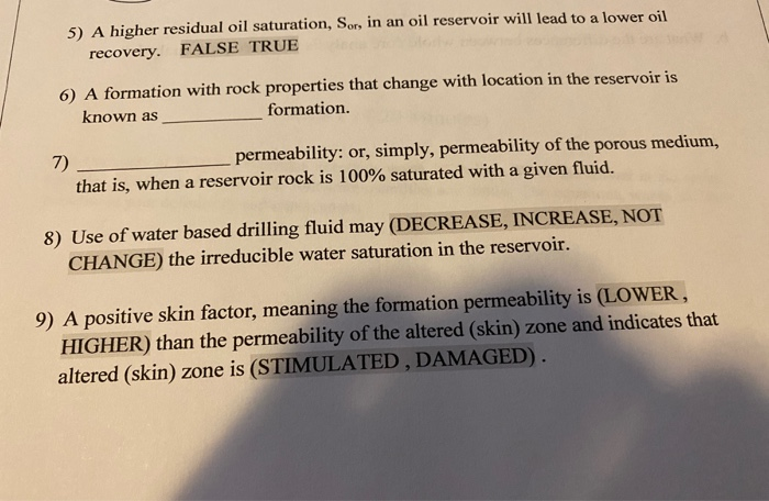 Solved 5) A higher residual oil saturation, Sor, in an oil | Chegg.com