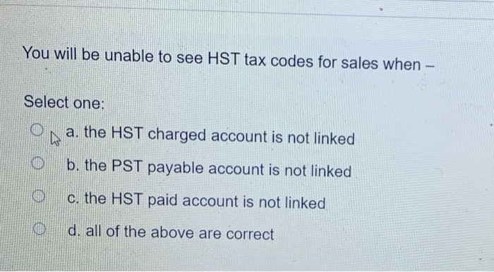 Solved You will be unable to see HST tax codes for sales | Chegg.com