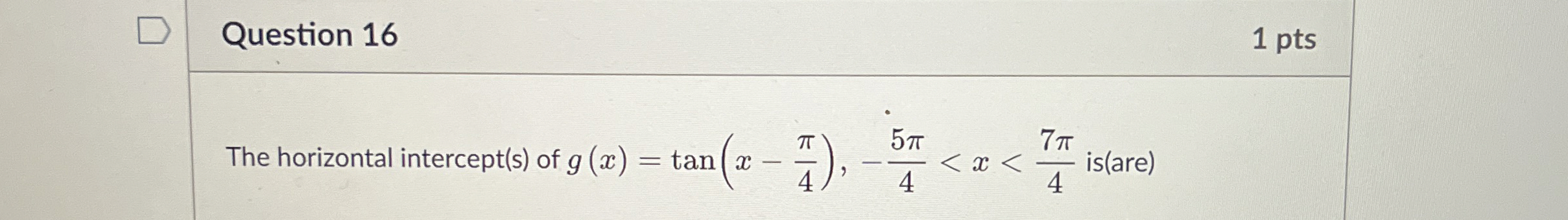 Solved Question 161 ptsThe horizontal intercept(s) of | Chegg.com Solved Question 161 ptsThe horizontal intercept(s) of | Chegg.com