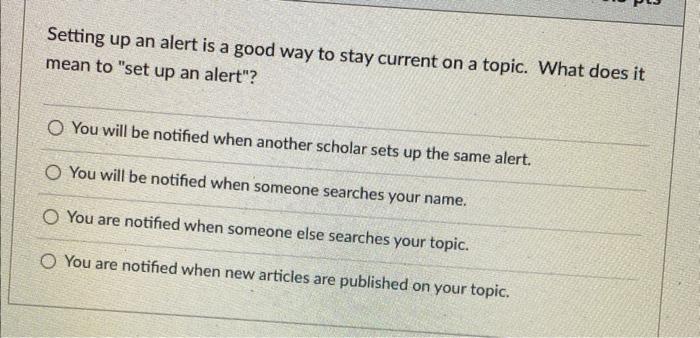 Solved Setting up an alert is a good way to stay current on | Chegg.com