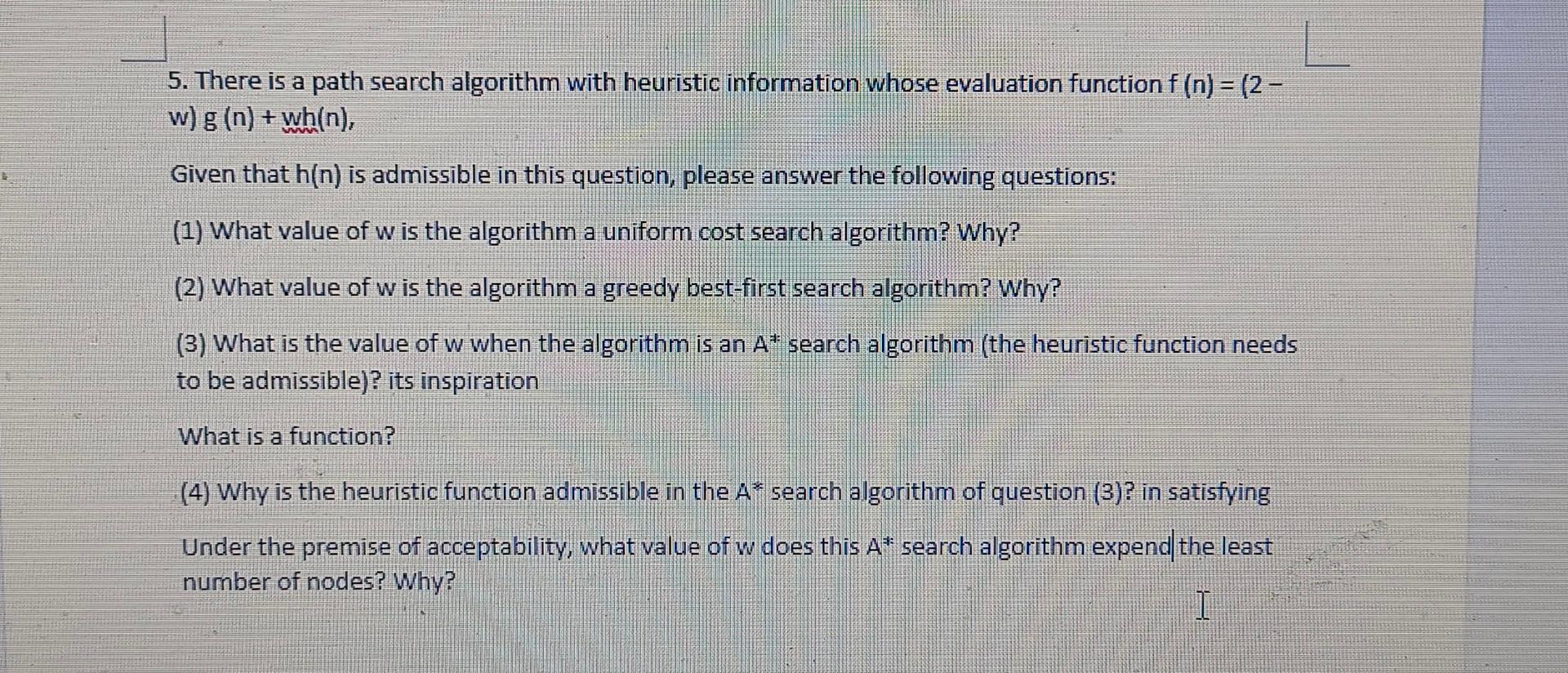 Solved 5. There is a path search algorithm with heuristic | Chegg.com
