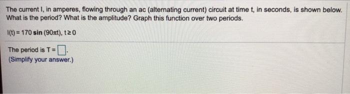 Solved The current I, in amperes, flowing through an ac | Chegg.com