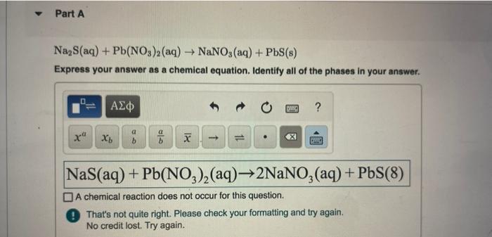 Solved Na2 S(aq)+Pb(NO3)2(aq)→NaNO3(aq)+PbS(s) Express your | Chegg.com