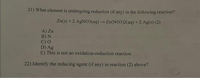Solved 21) What element is undergoing reduction (if any) in | Chegg.com