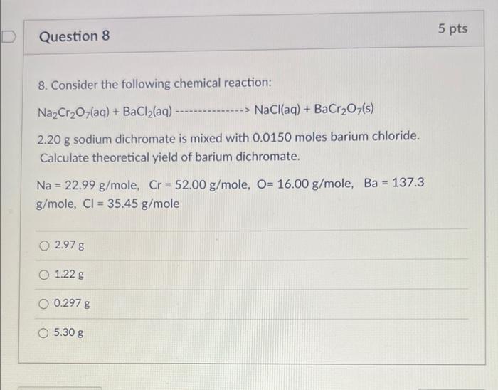 Solved 5 pts D Question 8 8. Consider the following chemical | Chegg.com