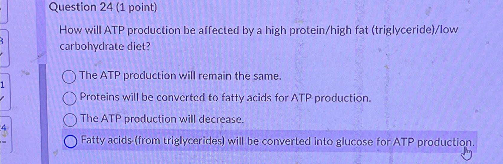 Solved Question 24 (1 ﻿point)How will ATP production be | Chegg.com