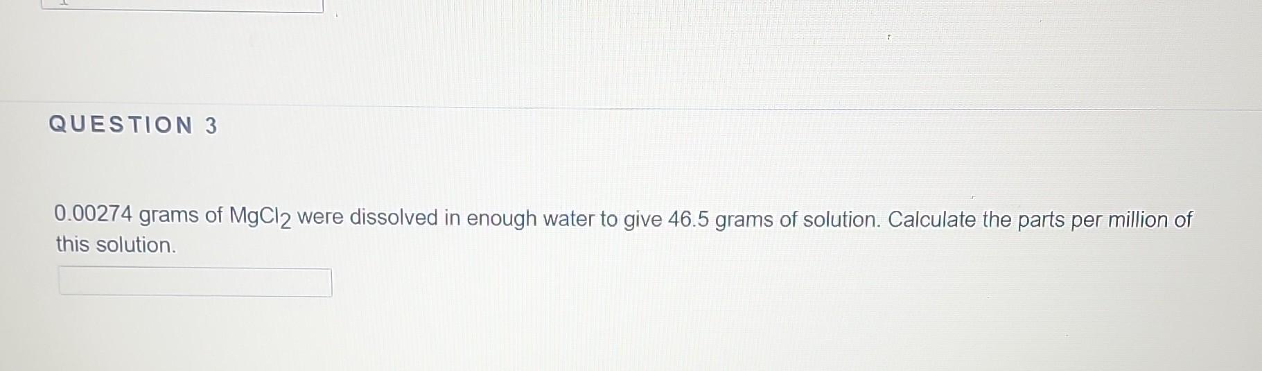 Solved 0.00274 grams of MgCl2 were dissolved in enough water | Chegg.com