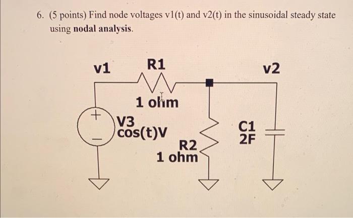 Solved 6. (5 points) Find node voltage v(t) in the | Chegg.com Solved 6. (5 points) Find node voltage v(t) in the | Chegg.com