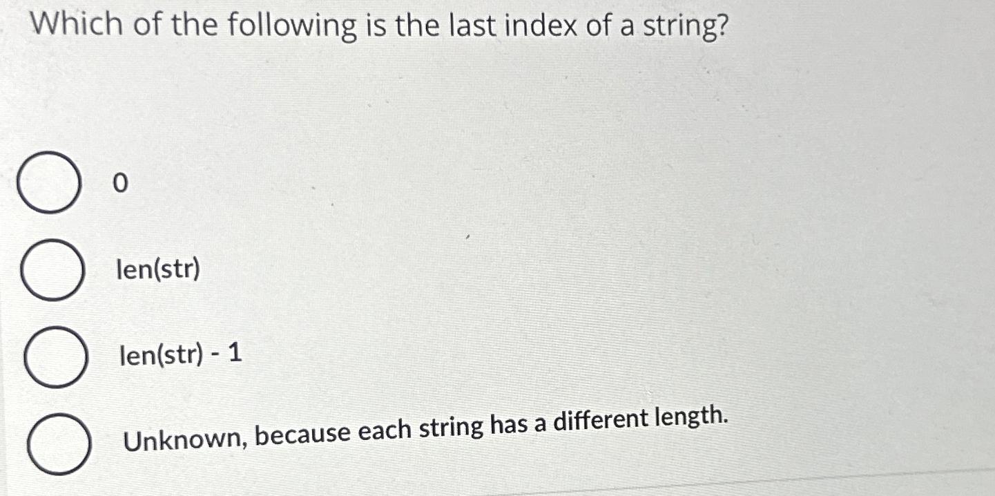 Solved Which of the following is the last index of a | Chegg.com