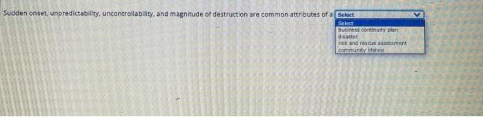 Solved Sudden onset, unpredictability, uncontrollability, | Chegg.com