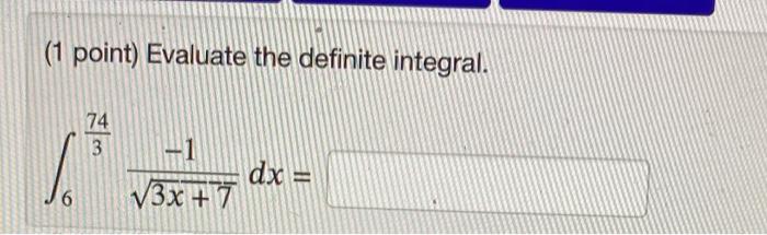 Solved (1 point) Evaluate the definite integral. | Chegg.com