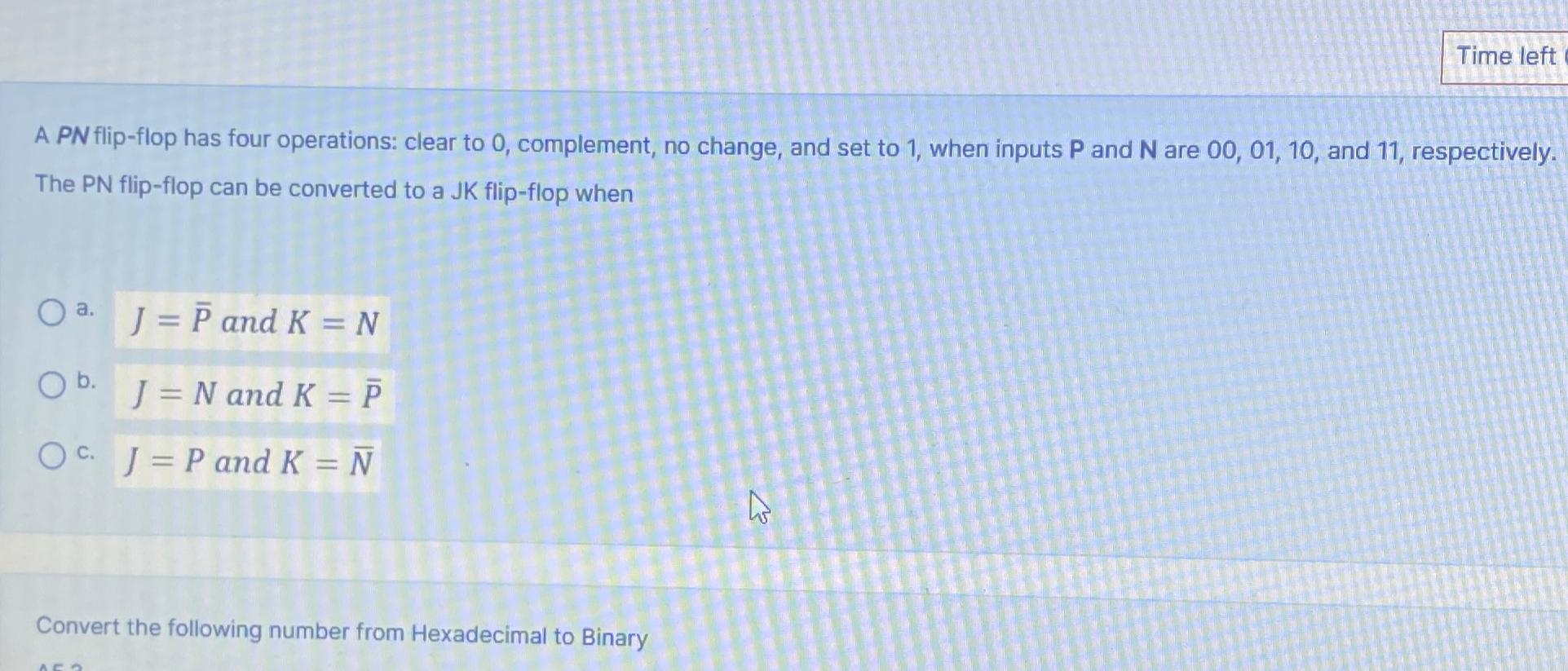 Solved A PN flip-flop has four operations: clear to 0 , | Chegg.com