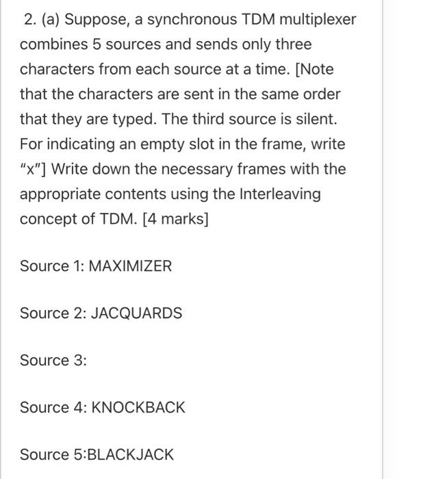 Solved 2. (a) Suppose, a synchronous TDM multiplexer | Chegg.com