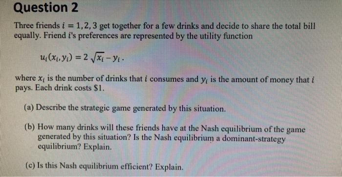 Solved Three friends i=1,2,3 get together for a few drinks | Chegg.com