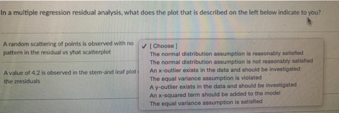 Solved In a multiple regression residual analysis, what does | Chegg.com