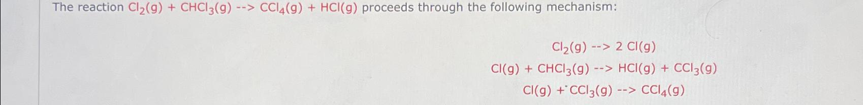 Solved The reaction Cl2(g)+CHCl3(g)-→CCl4(g)+HCl(g) | Chegg.com