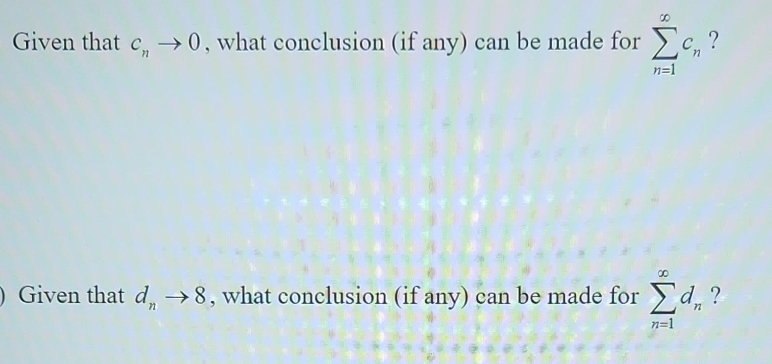 Solved Given that \\( c_{n} \\rightarrow 0 \\), what | Chegg.com