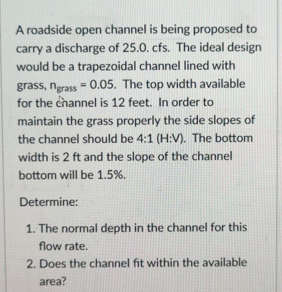 Solved A roadside open channel is being proposed to carry a | Chegg.com