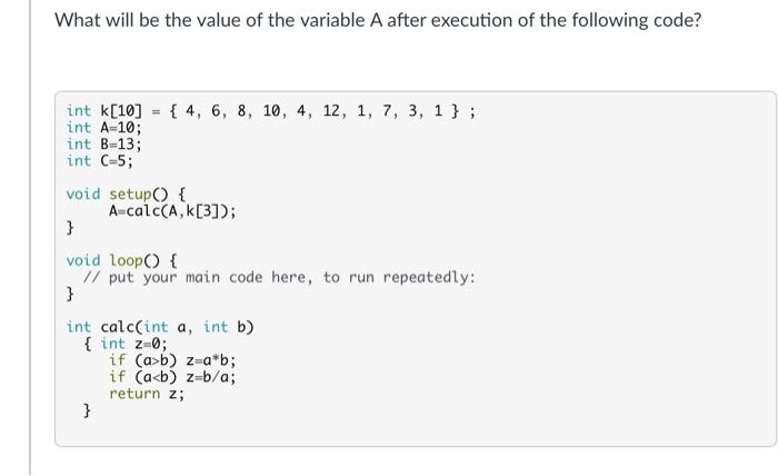 Solved What will be the value of the variable A after | Chegg.com