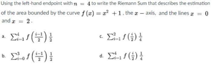 Solved Using the left-hand endpoint with n = 4 to write the | Chegg.com