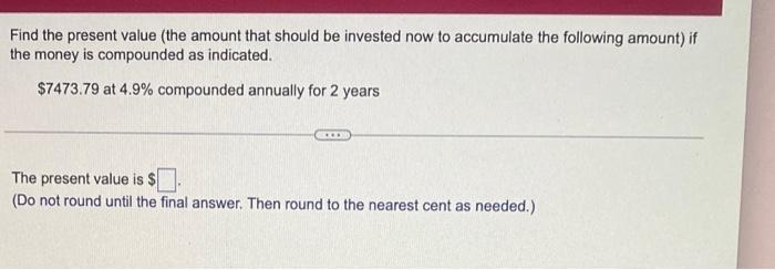 Solved Find the present value (the amount that should be | Chegg.com