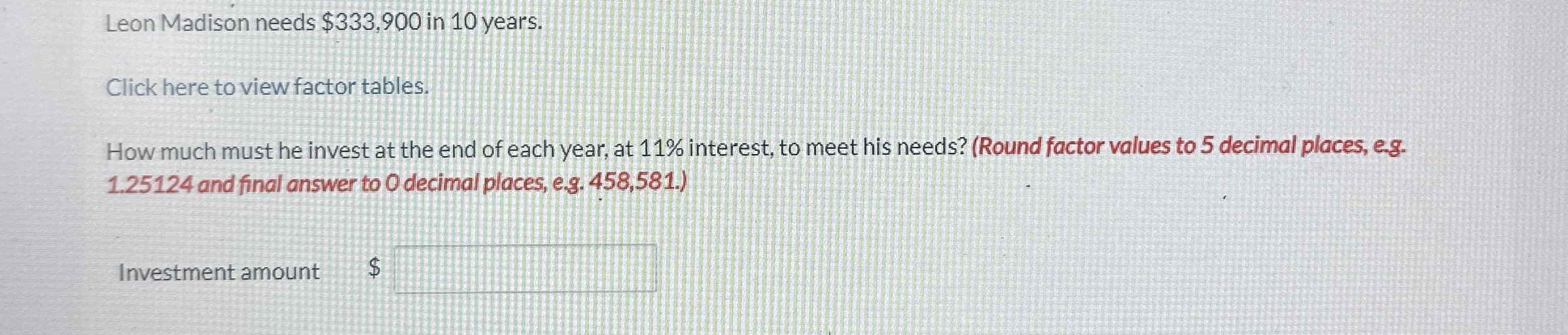 Solved Leon Madison needs $333,900 ﻿in 10 ﻿years.Click here | Chegg.com