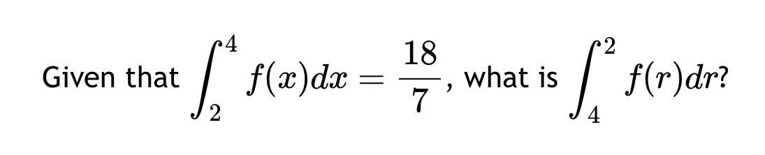 Solved Given that ∫24f(x)dx=187, ﻿what is ∫42f(r)dr ? | Chegg.com