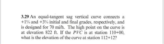 Solved 3.29 An equal-tangent sag vertical curve connects a | Chegg.com