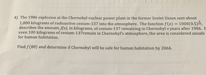 Solved 4) The 1986 explosion at the Chernobyl nuclear power | Chegg.com