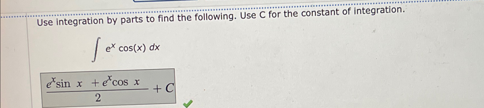 Solved Use integration by parts to find the following. Use C | Chegg.com