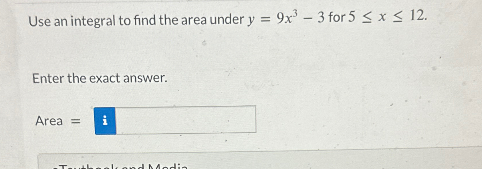 Solved Use an integral to find the area under y=9x3-3 ﻿for | Chegg.com