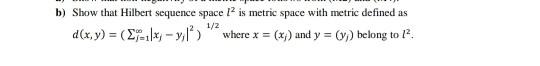 Solved b) Show that Hilbert sequence space is metric space | Chegg.com
