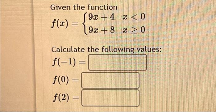 Solved Given the function f(x) = { 9x + 4 x 0 | Chegg.com