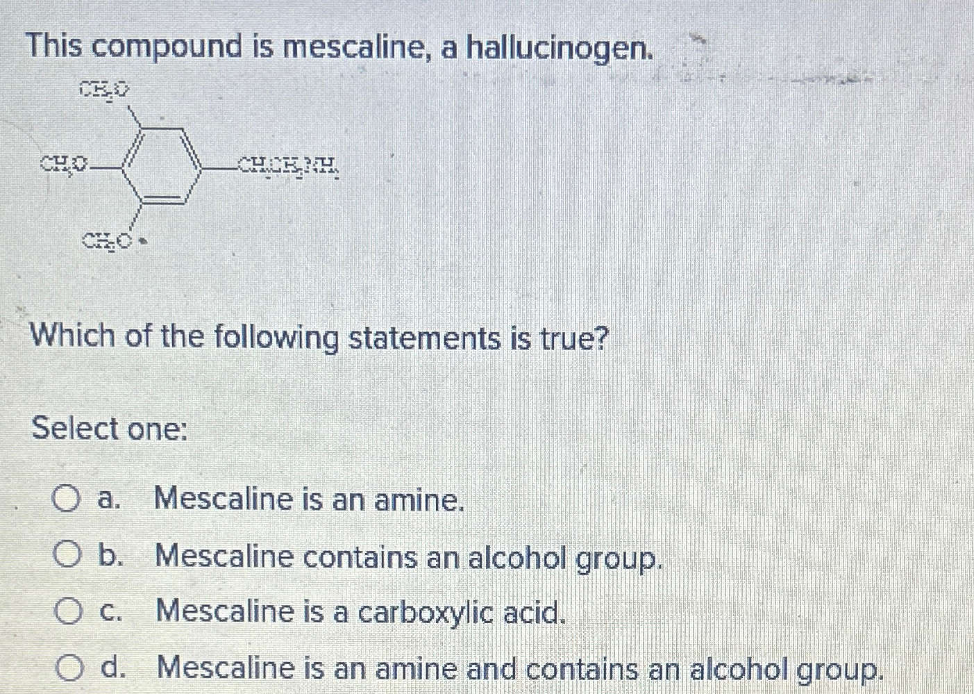 This compound is mescaline, a hallucinogen.Which of | Chegg.com