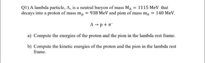 Solved Q1) A lambda particle, \\( \\Lambda \\), is a neutral | Chegg.com
