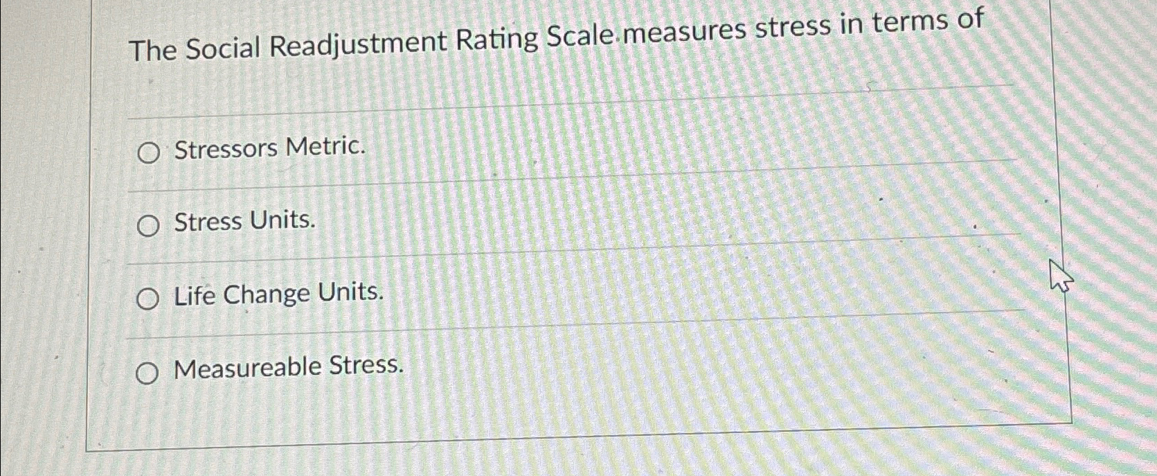Solved The Social Readjustment Rating Scale measures stress | Chegg.com